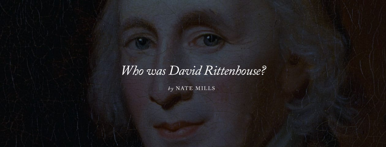 Who was David Rittenhouse? Setting the Record Straight on a Forgotten ...