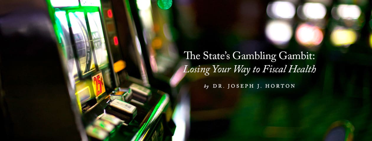 The State’s Gambling Gambit: Losing Your Way to Fiscal Health