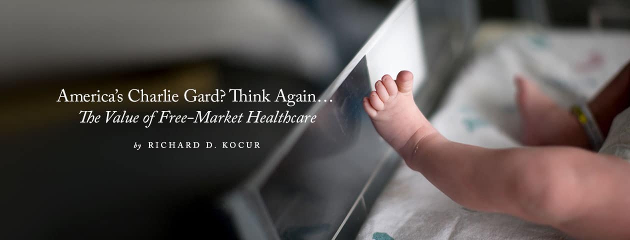 America’s Charlie Gard? Think Again … The Value of Free-Market Healthcare