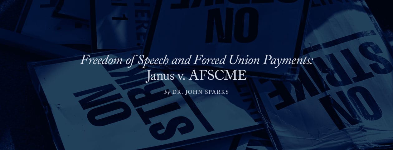 Freedom of Speech and Forced Union Payments: Janus v. AFSCME