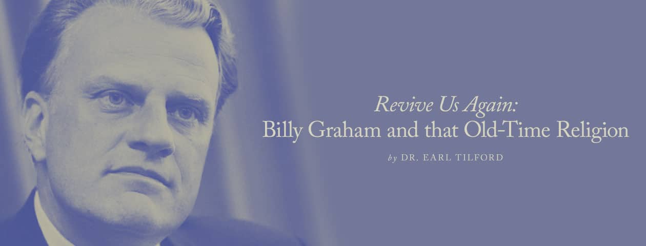 Revive Us Again: Billy Graham and that Old-Time Religion