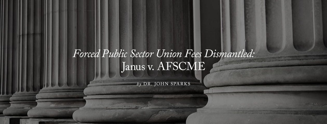 Forced Public Sector Union Fees Dismantled: Janus v. AFSCME