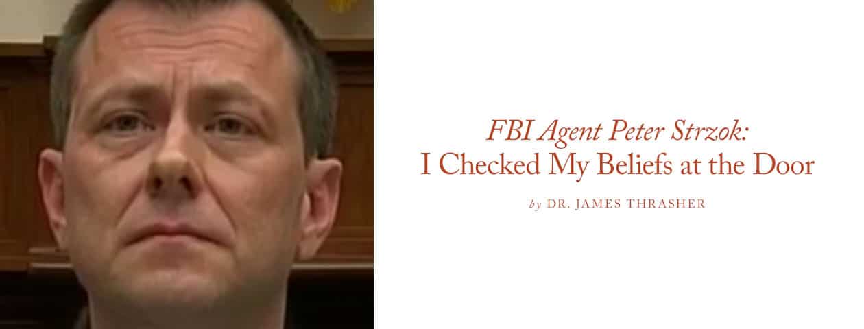 FBI Agent Peter Strzok: I Checked My Beliefs at the Door