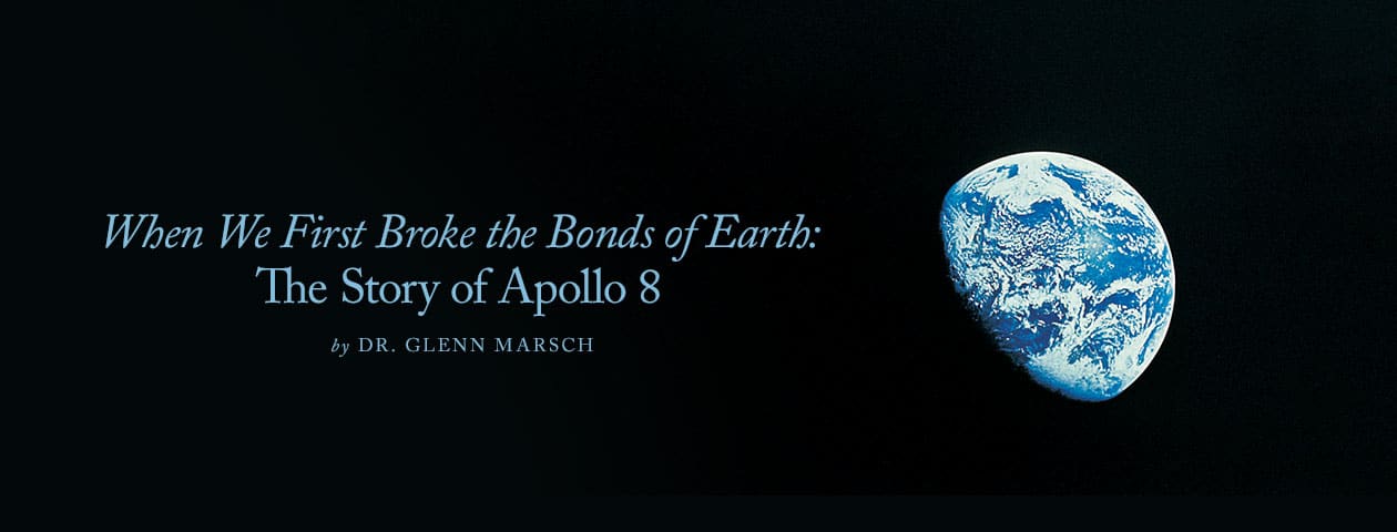 When We First Broke the Bonds of Earth: The Story of Apollo 8